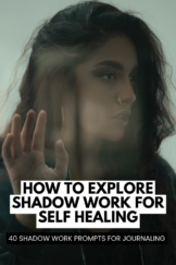 40 Shadow Work Prompts for Journaling: Embrace Your Inner Darkness
